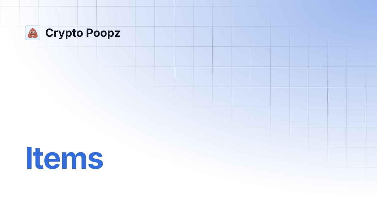 Items | Crypto Poopz